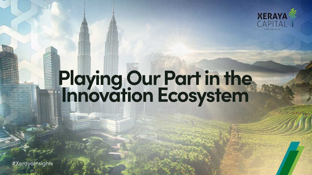 Playing Our Part in the Innovation Ecosystem - Xeraya Capital